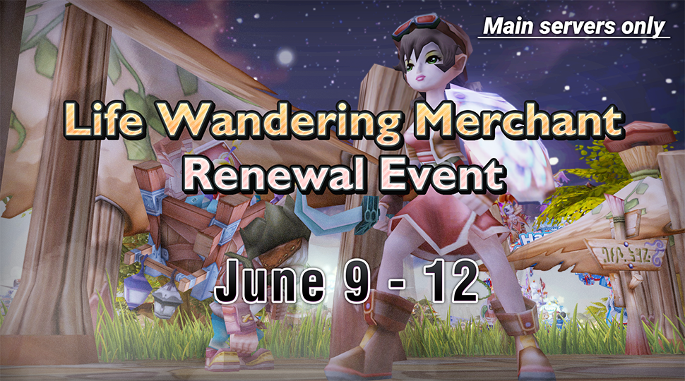Life Wandering Merchant Renewal Event (Main servers only – FWC server ...