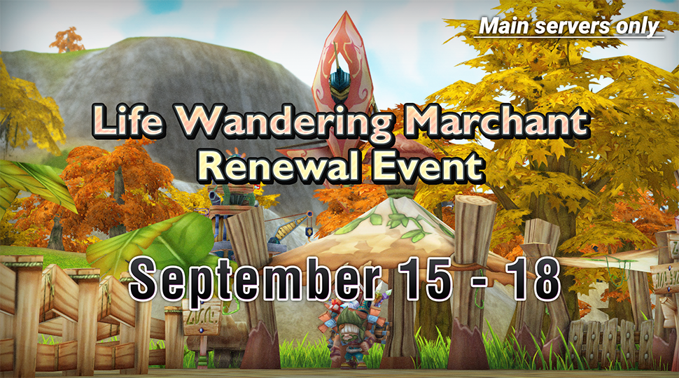 Life Wandering Merchant Renewal Event (Main servers only – FWC server ...
