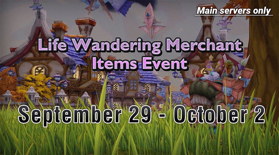 Life Wandering Merchant Item Event (Main servers only – FWC server ...